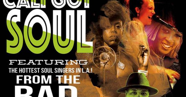 Perform and Attend "Cali Got Soul!" Concert For Free - Music Connection ...