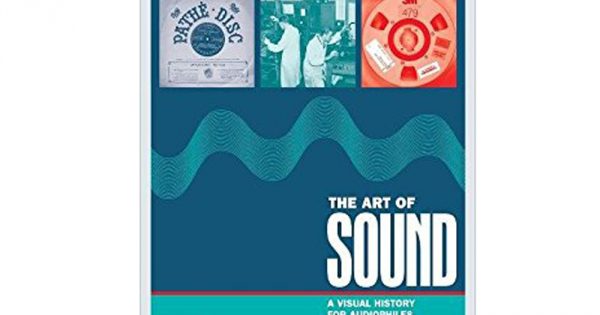 Book Preview: The Art of Sound, A Visual History for Audiophiles ...