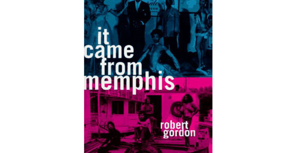Book Review: It Came From Memphis: Updated and Revised - Music ...