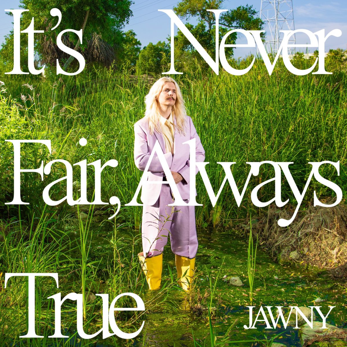 Album Review: “It’s Never Fair, Always True” by Jawny (8/10) – Music ...
