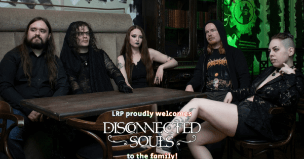 DISCONNECTED SOULS Sign To Layered Reality Productions