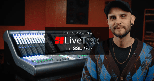 SSL Live Consoles Now Integrate With Harrison's LiveTrax Software
