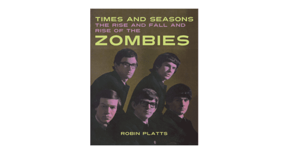 BOOK STORE: "TIMES AND SEASONS: THE RISE AND FALL OF THE ZOMBIES" BY ...