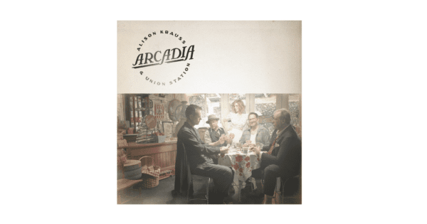 Album Review of "Arcadia" by Alison Krauss & Union Station (8/10)