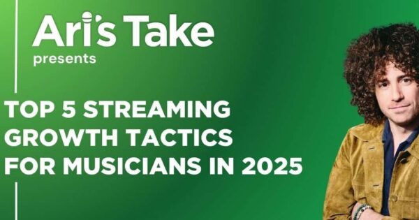 Ari Herstand Shares Top 2025 Streaming Growth Strategies